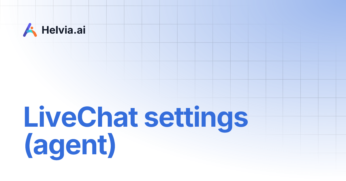 LiveChat settings (agent) | Helvia.ai