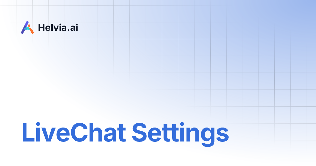 LiveChat Settings | Helvia.ai