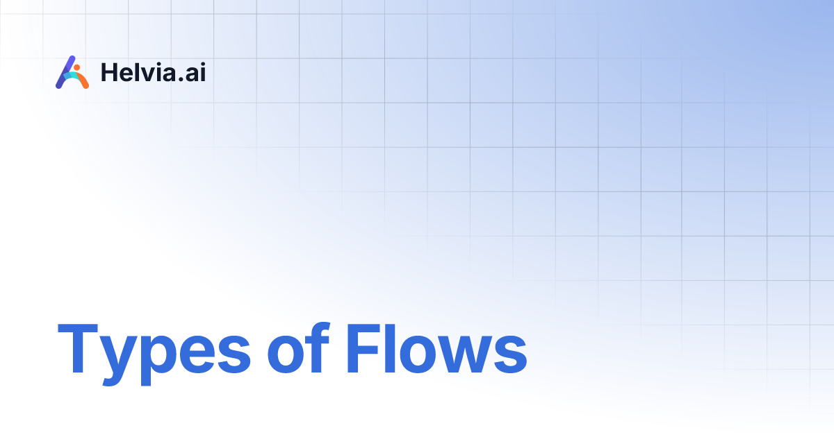 Types of Flows | Helvia.ai